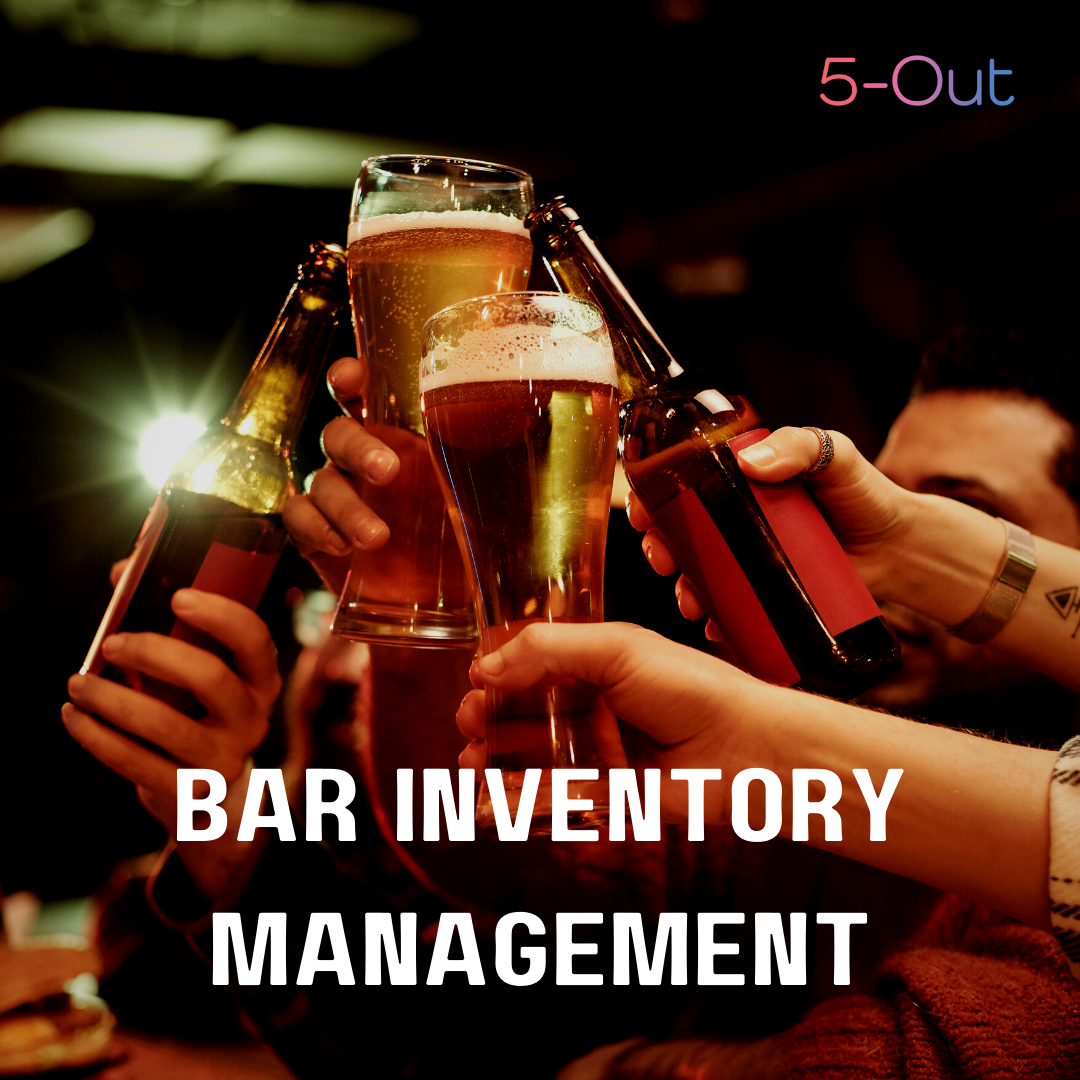 11 Steps for Effective Bar Inventory Management | 5-Out